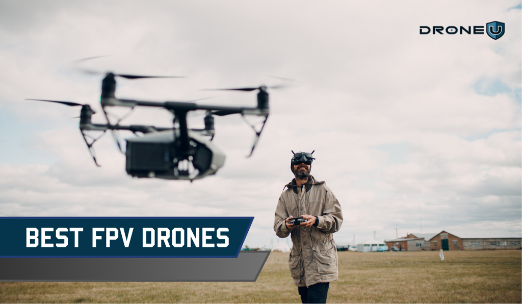 Best FPV Drones For Beginners [2024] - Drone U™